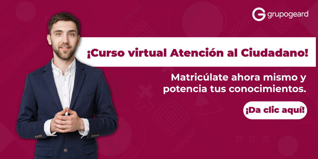 Curso de Excelencia en Atención al Ciudadano - Grupo Geard Colombia