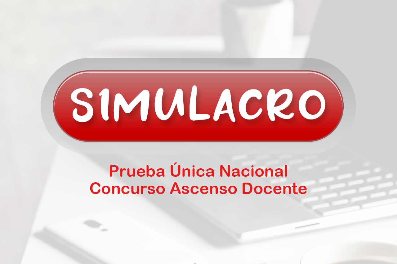 Simulacro Prueba Única Nacional Concurso Ascenso Docente